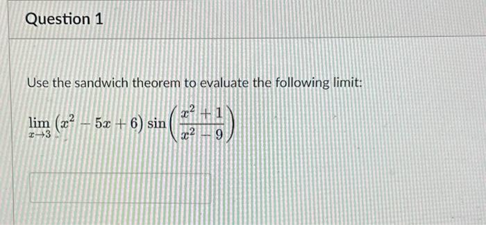 Solved Question 1 Use the sandwich theorem to evaluate the | Chegg.com