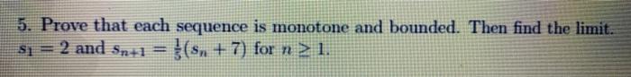 Solved 5. Prove that each sequence is monotone and bounded. | Chegg.com