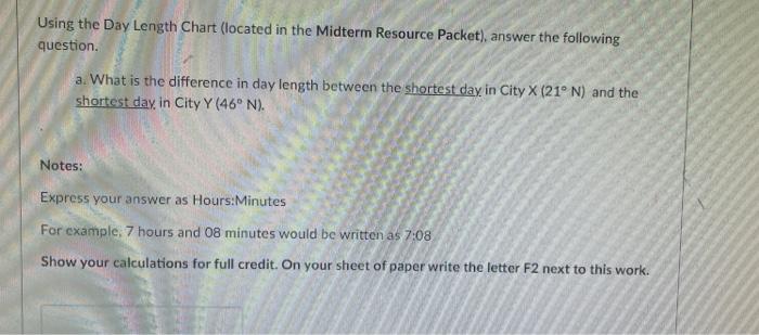 Using the Day Length Chart (located in the Midterm | Chegg.com