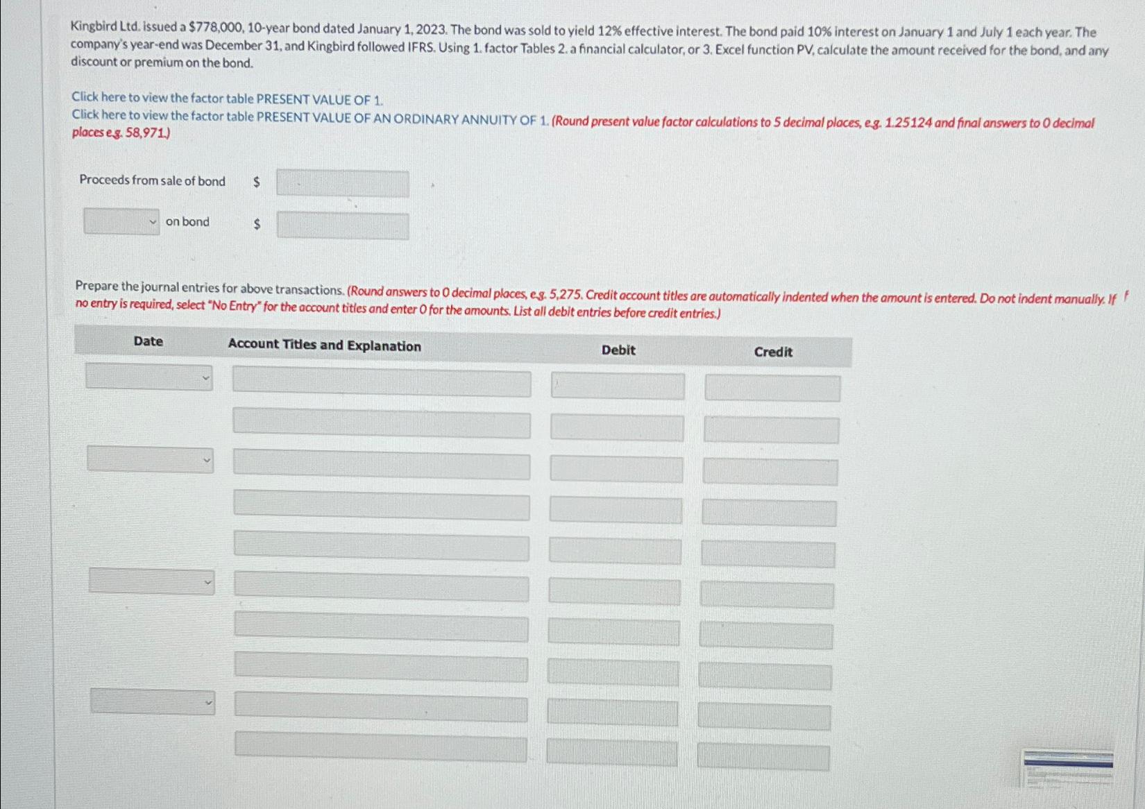 Solved Kingbird Ltd. ﻿issued a $778,000,10-year bond dated | Chegg.com
