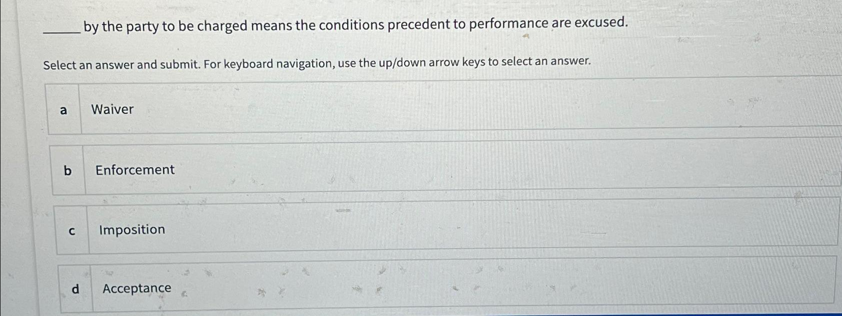 Solved by the party to be charged means the conditions | Chegg.com