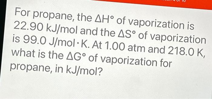 Solved For propane, the AH° of vaporization is 22.90 kJ/mol | Chegg.com