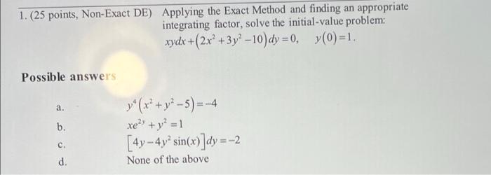 Solved 1. (25 points, Non-Exact DE) Applying the Exact | Chegg.com