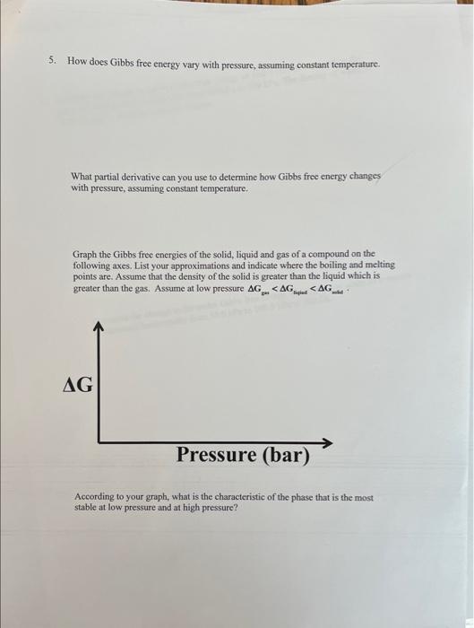 Solved 5. How does Gibbs free energy vary with pressure, | Chegg.com