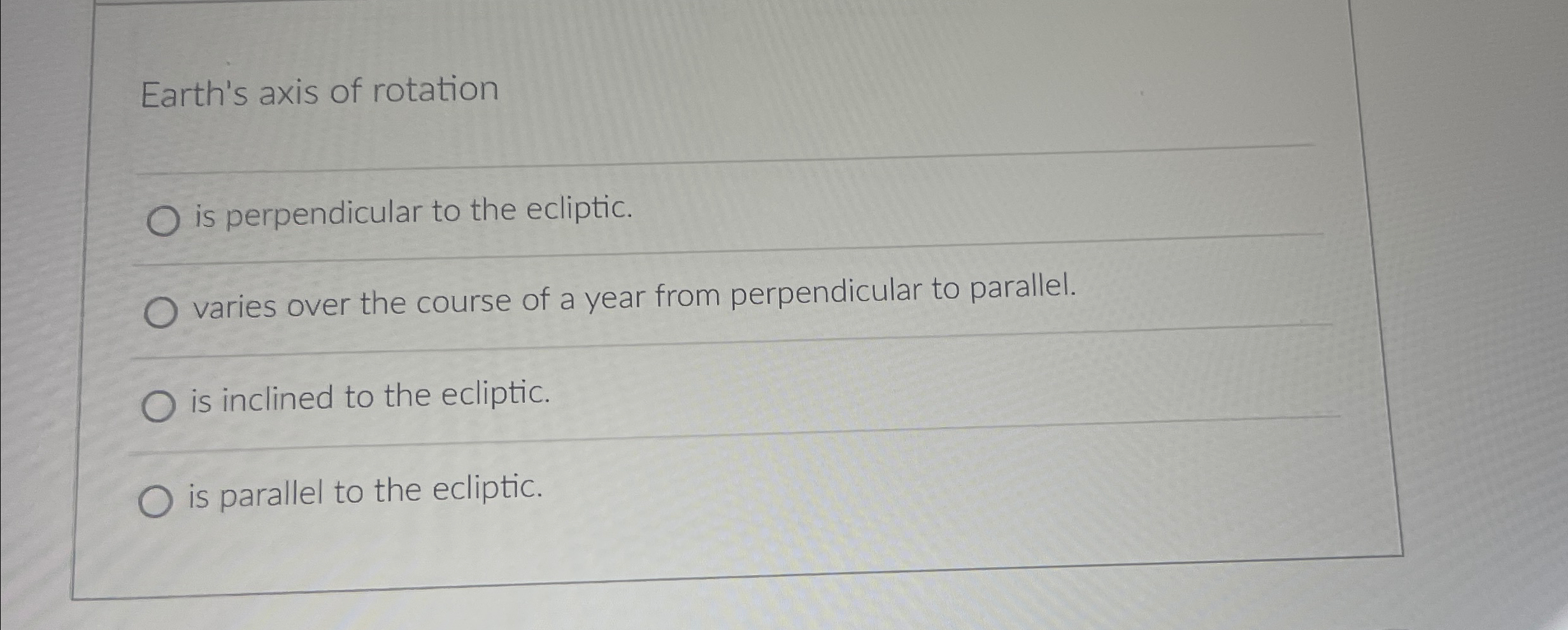 Solved Earth's axis of rotation• ﻿is perpendicular to the | Chegg.com
