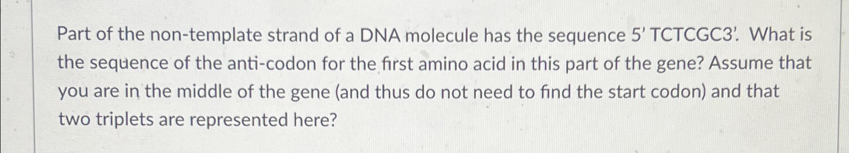Solved Part of the non-template strand of a DNA molecule has | Chegg.com