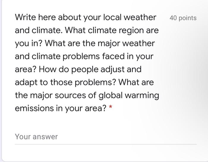 Solved 40 points Write here about your local weather and | Chegg.com