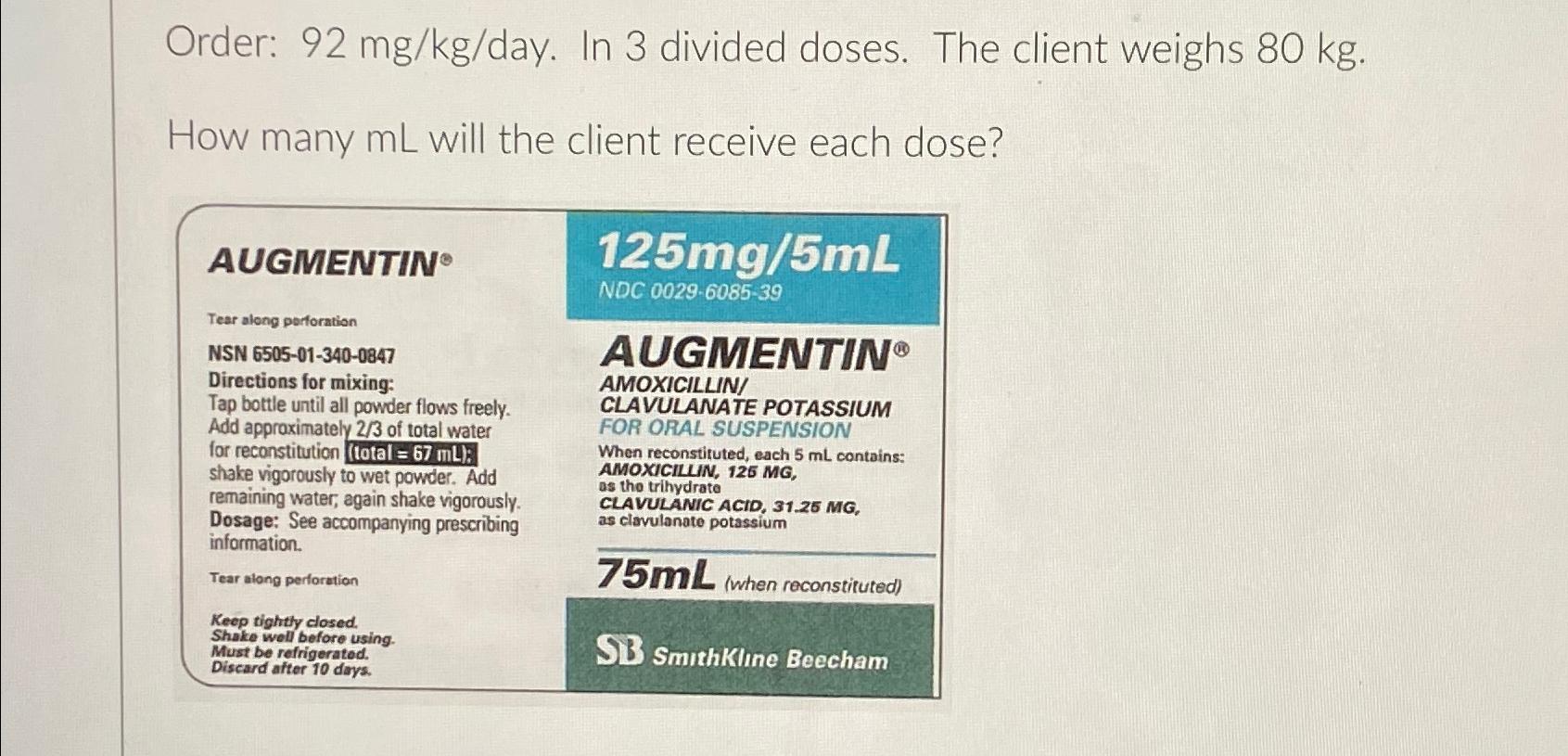 Solved Order: 92mgkg? ﻿day. In 3 ﻿divided doses. The client | Chegg.com
