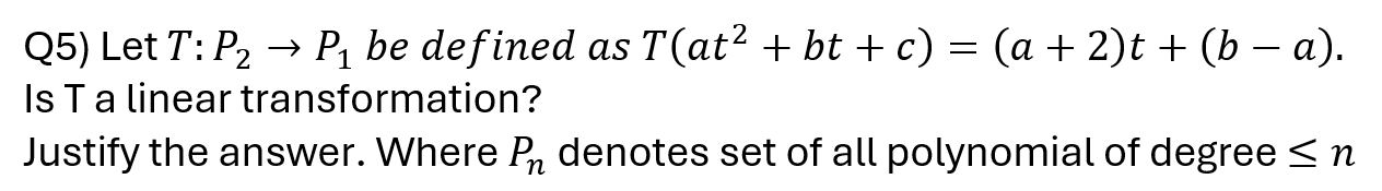 Solved Q5) ﻿Let T:P2→P1 ﻿be defined as | Chegg.com