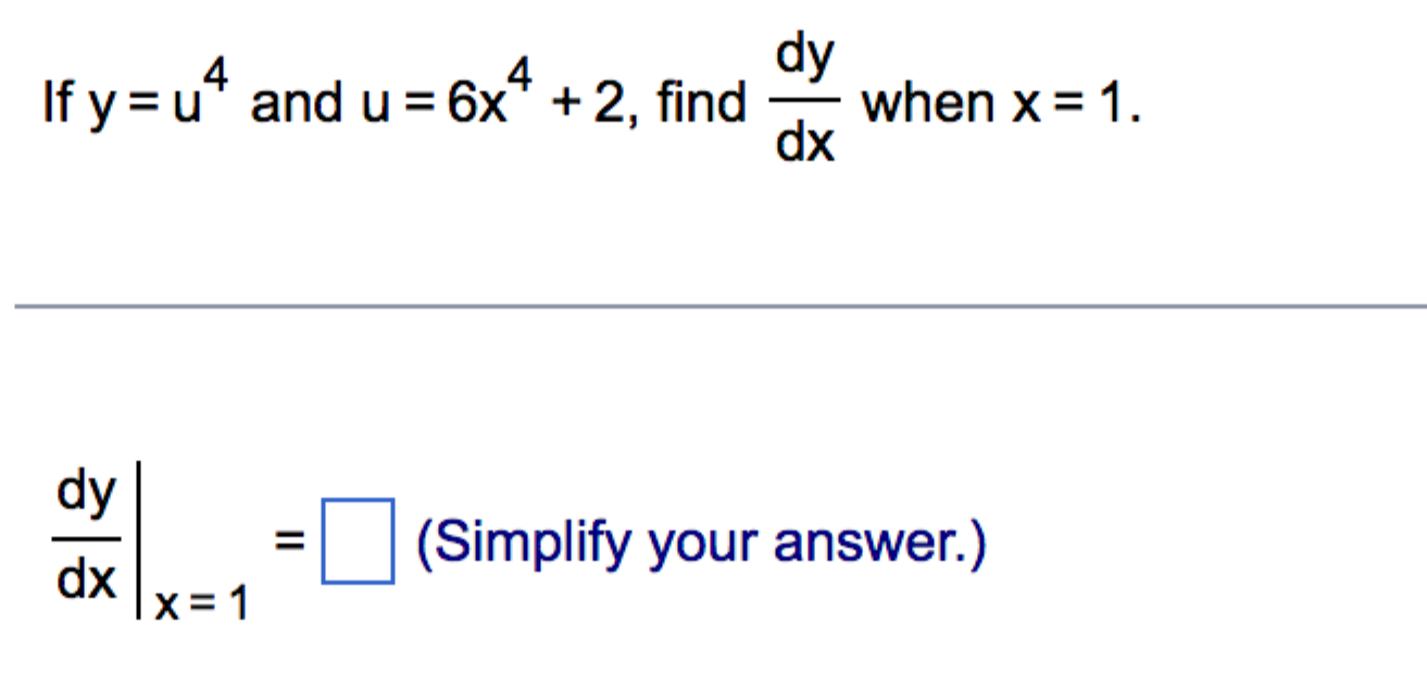 Solved If y=u4 ﻿and u=6x4+2, ﻿find dydx ﻿when | Chegg.com