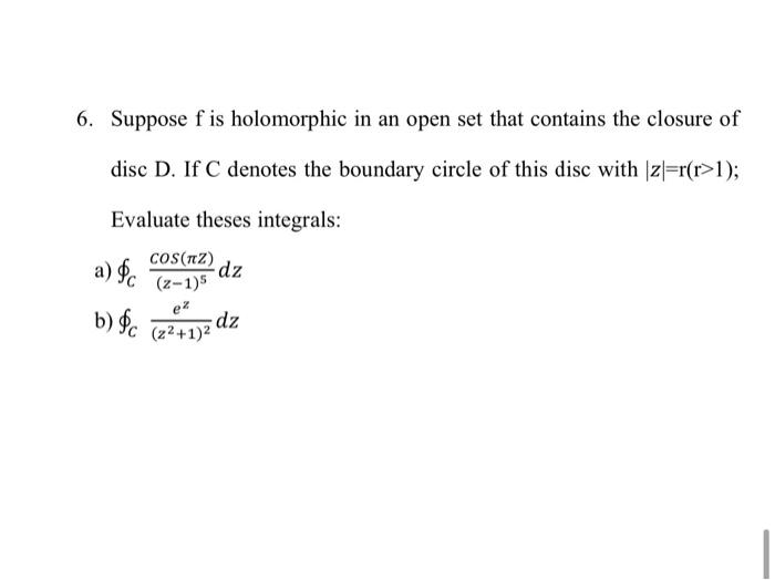 Solved 6. Suppose f is holomorphic in an open set that | Chegg.com