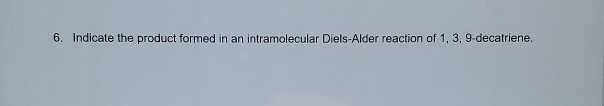 Solved 6. Indicate the product formed in an intramolecular | Chegg.com