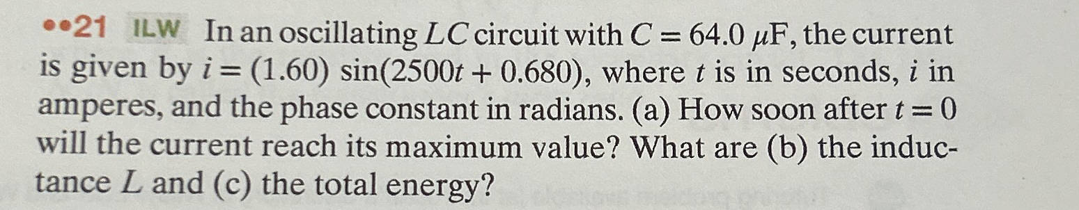 Solved 21 ﻿ILW In an oscillating LC ﻿circuit with C=64.0μF, | Chegg.com