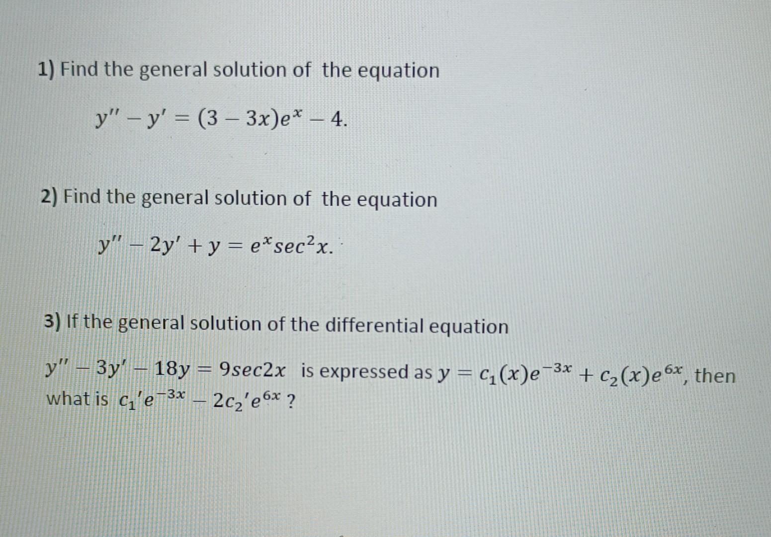 Solved 1) Find the general solution of the equation | Chegg.com
