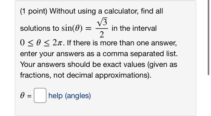 Solved ( 1 point) Without using a calculator, find all | Chegg.com