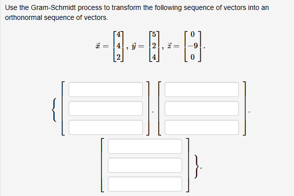 Solved Use the Gram-Schmidt process to transform the | Chegg.com