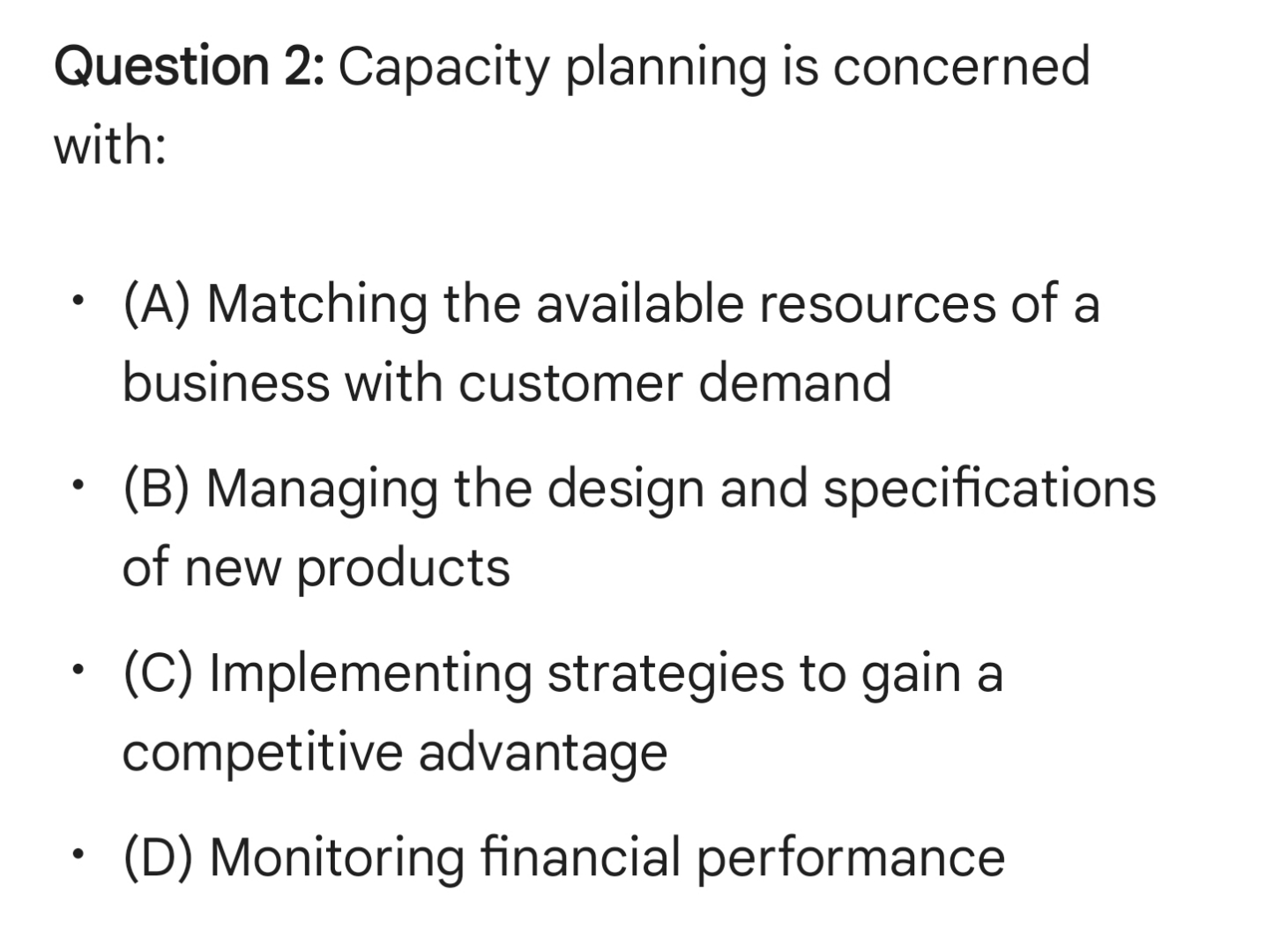 Solved Question 2: Capacity planning is concerned with:(A) | Chegg.com
