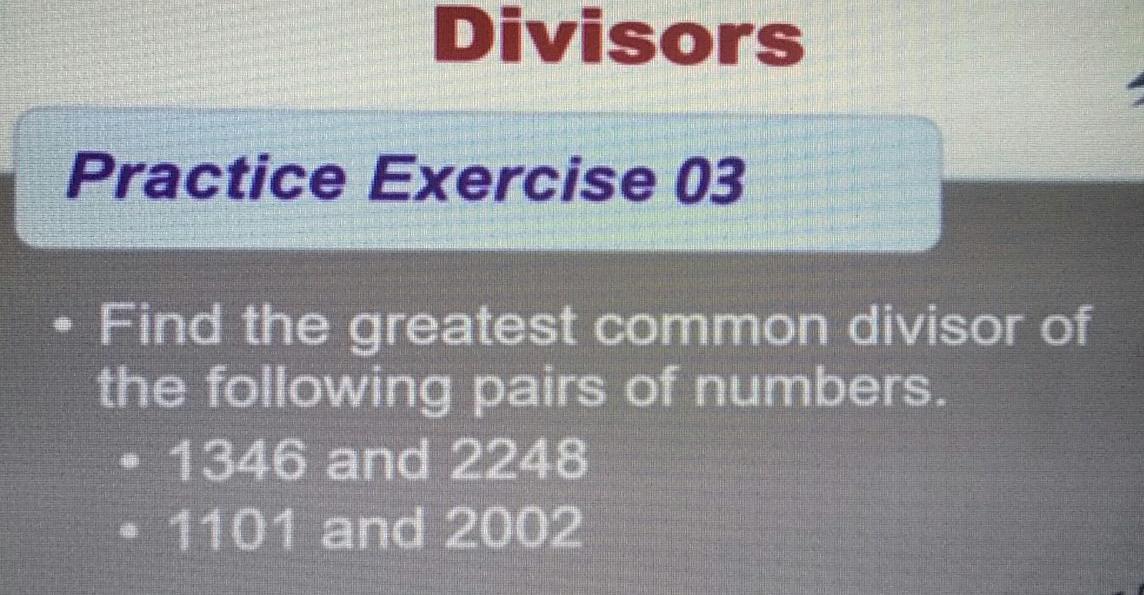 Solved Divisors Practice Exercise 03 Find the greatest | Chegg.com