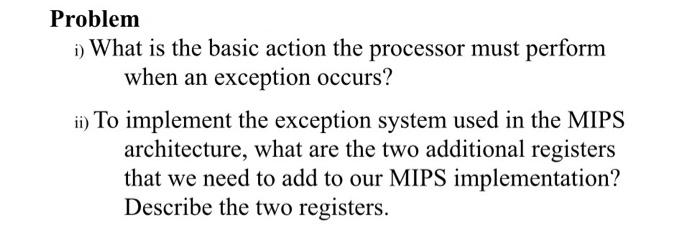 Solved Problem i) What is the basic action the processor | Chegg.com