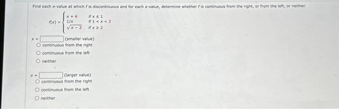 [Solved]: Find each x-value at which f is discontinuous and