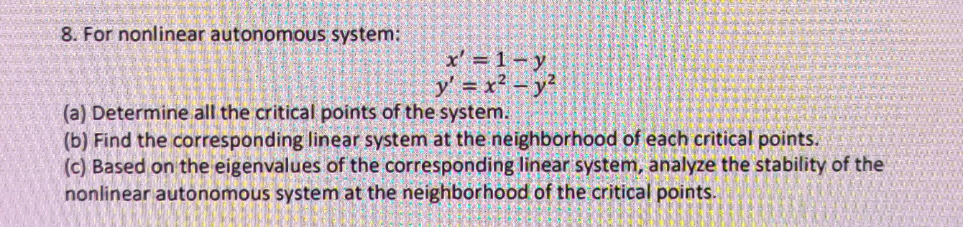 Solved 8 For Nonlinear Autonomous System X′ 1−yy′ X2−y2