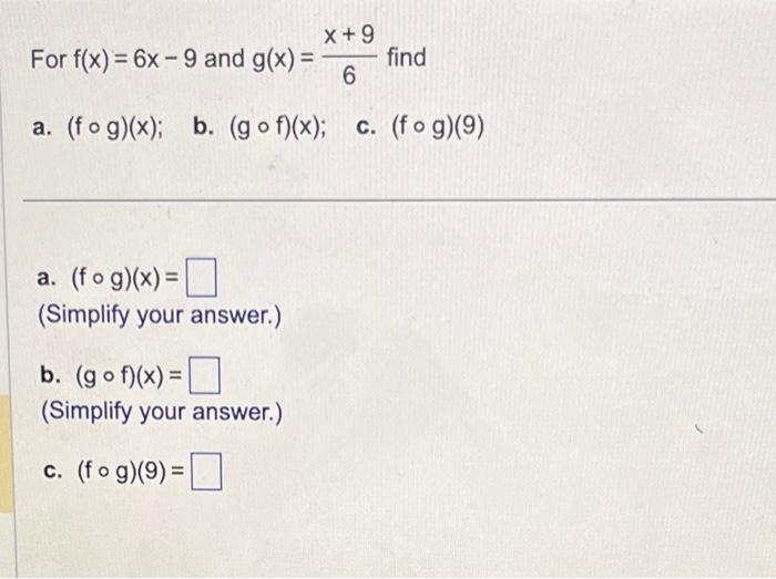 Solved For f(x)=6x−9 and g(x)=6x+9 find a. (f∘g)(x); b. | Chegg.com