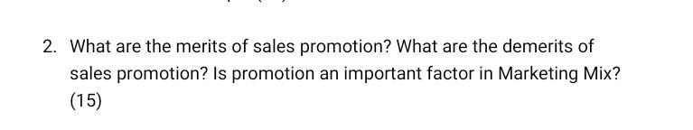 Solved 2. What are the merits of sales promotion? What are | Chegg.com