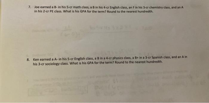 Solved 7. Joe earned a B-in his 5-cr math class, a B in his | Chegg.com