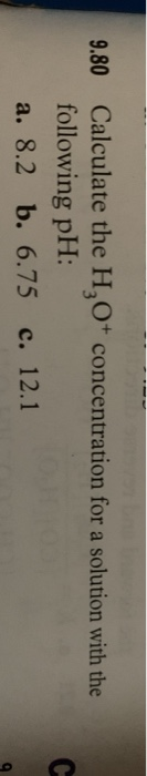 Solved Calculate the H,O+ concentration for a solution with | Chegg.com