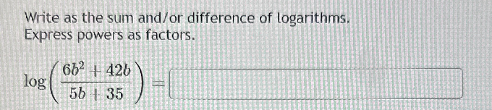 Solved Write as the sum and/or difference of logarithms. | Chegg.com