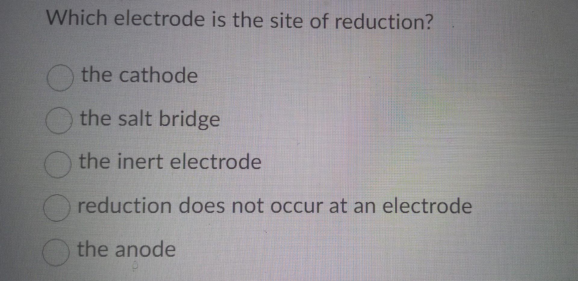 Solved Which electrode is the site of reduction? the cathode | Chegg.com