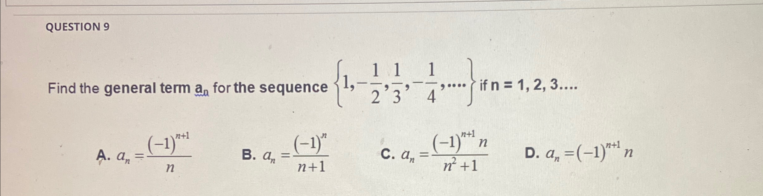 Solved QUESTION 9Find the general term an ﻿for the sequence | Chegg.com