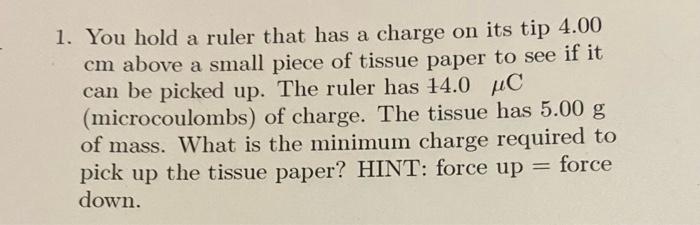 Solved 1. You hold a ruler that has a charge on its tip 4.00 | Chegg.com