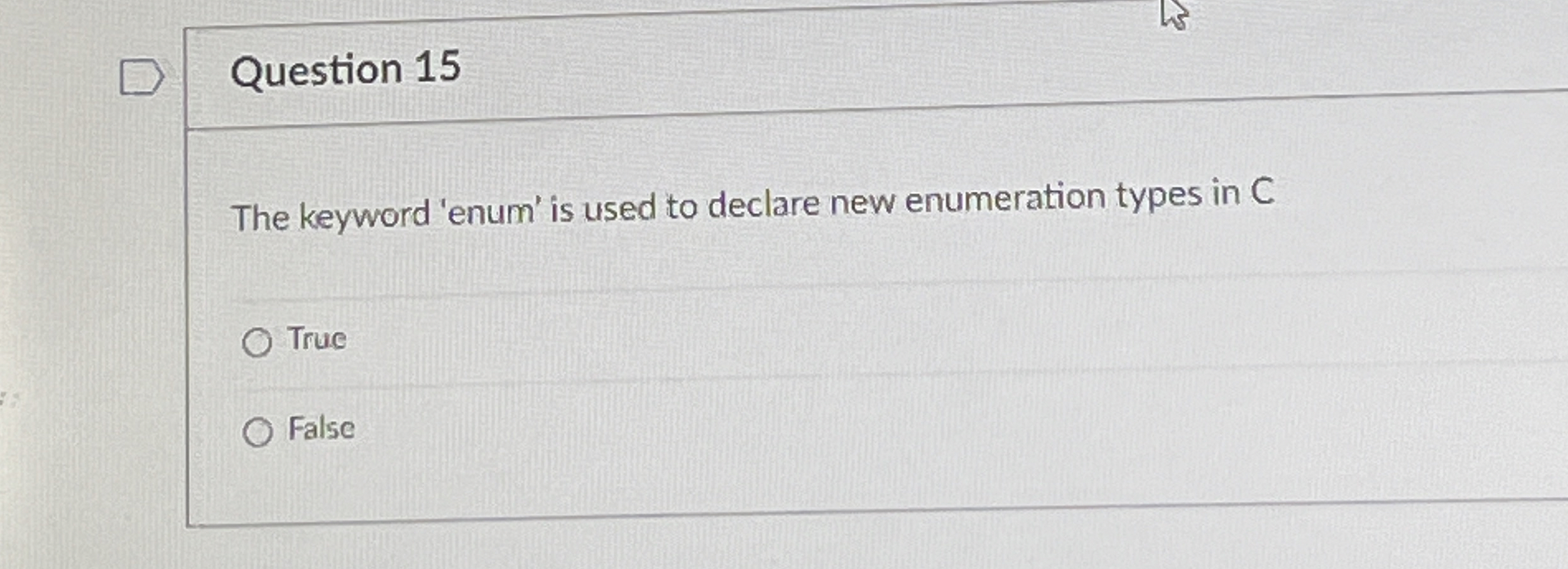 Solved Question 15The keyword 'enum' is used to declare new | Chegg.com