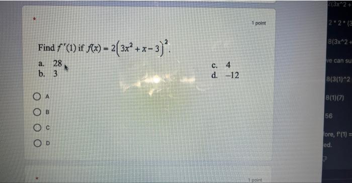 Solved Find f′(1) if f(x)=2(3x2+x−3)2 a. 28 c. 4 b. 3 d. -12 | Chegg.com