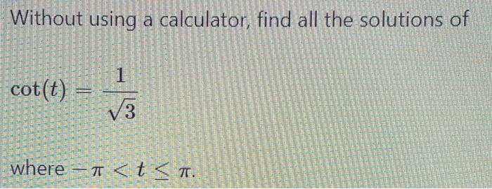 Solved Without using a calculator, find all the solutions of | Chegg.com