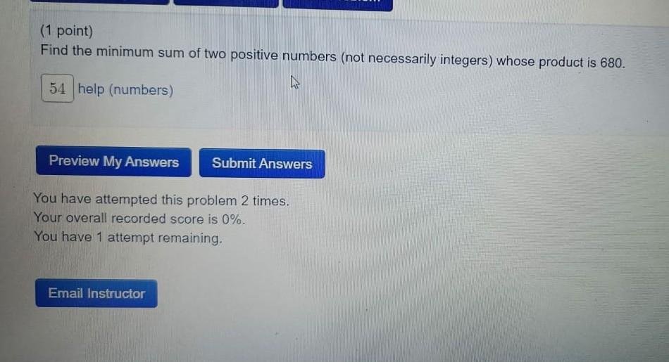 Solved (1 point) Find the minimum sum of two positive | Chegg.com