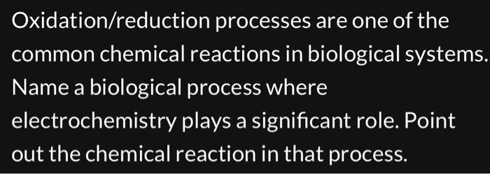 Solved HELPPPP!!!Oxidation/reduction processes are one of | Chegg.com