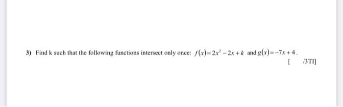Solved 3) Find k such that the following functions intersect | Chegg.com