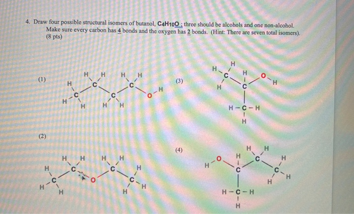 Solved 4. Draw four possible structural isomers of butanol, | Chegg.com