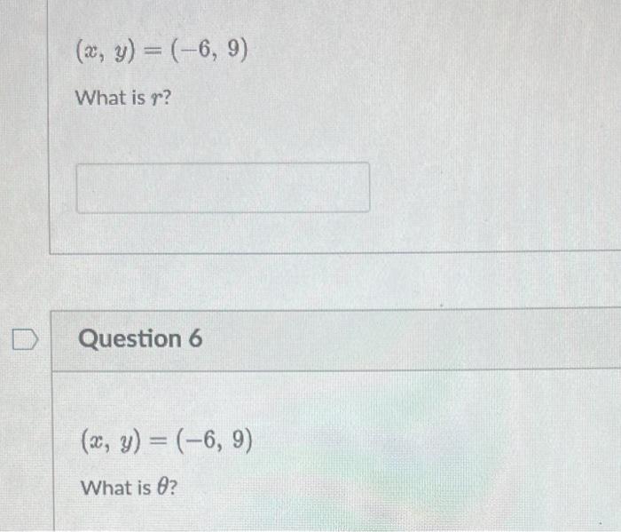 (x,y)=(−6,9) What is r ? Question 6 (x,y)=(−6,9) What | Chegg.com