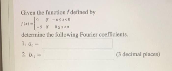 Solved Given the function f defined by f(x)={0−5 if −π≤x