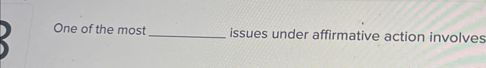 Solved One of the most ﻿issues under affirmative action | Chegg.com