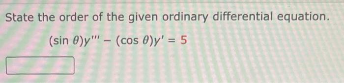 Solved State the order of the given ordinary differential | Chegg.com