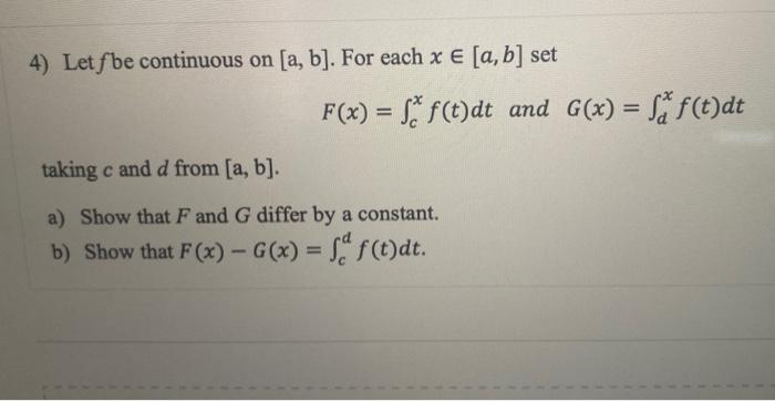 Solved 4) Let f be continuous on [a,b]. For each x∈[a,b] set | Chegg.com