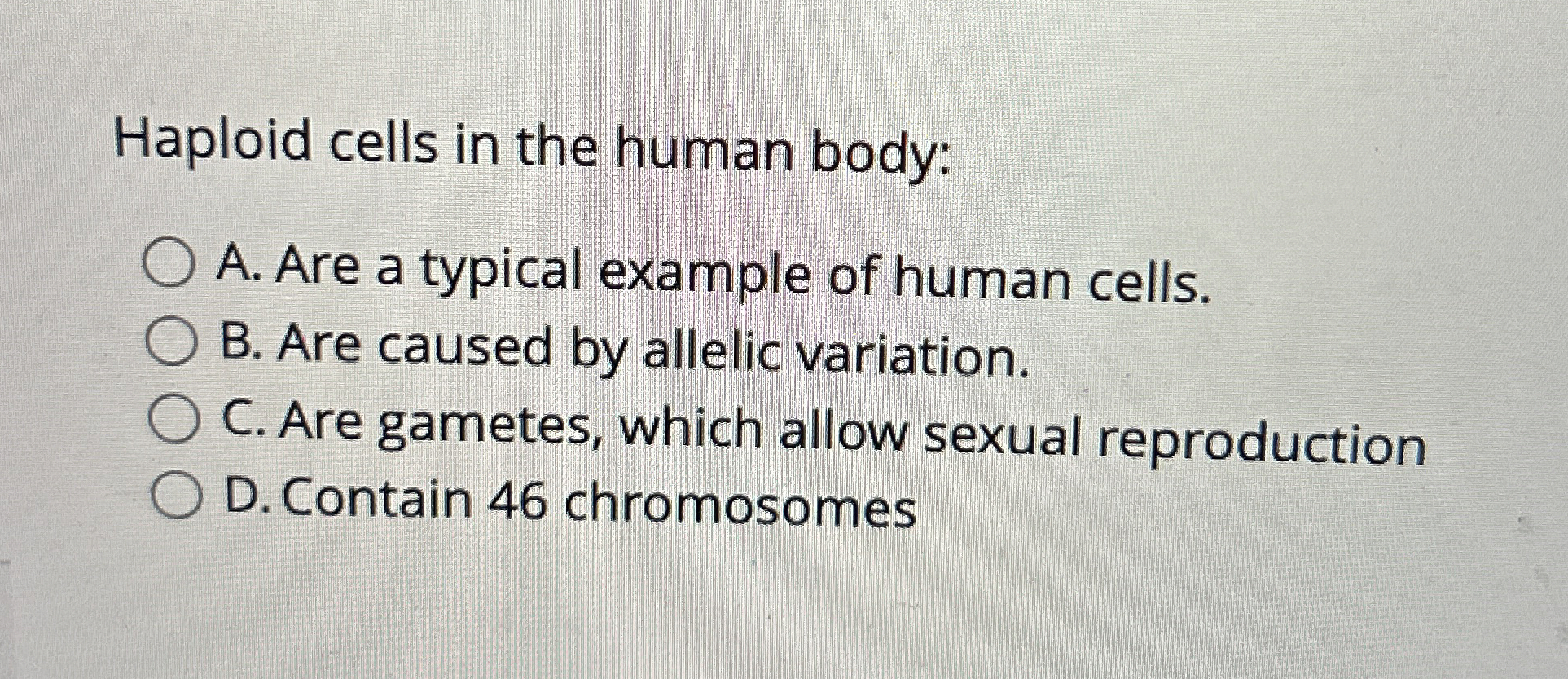 Solved Haploid cells in the human body:A. ﻿Are a typical | Chegg.com