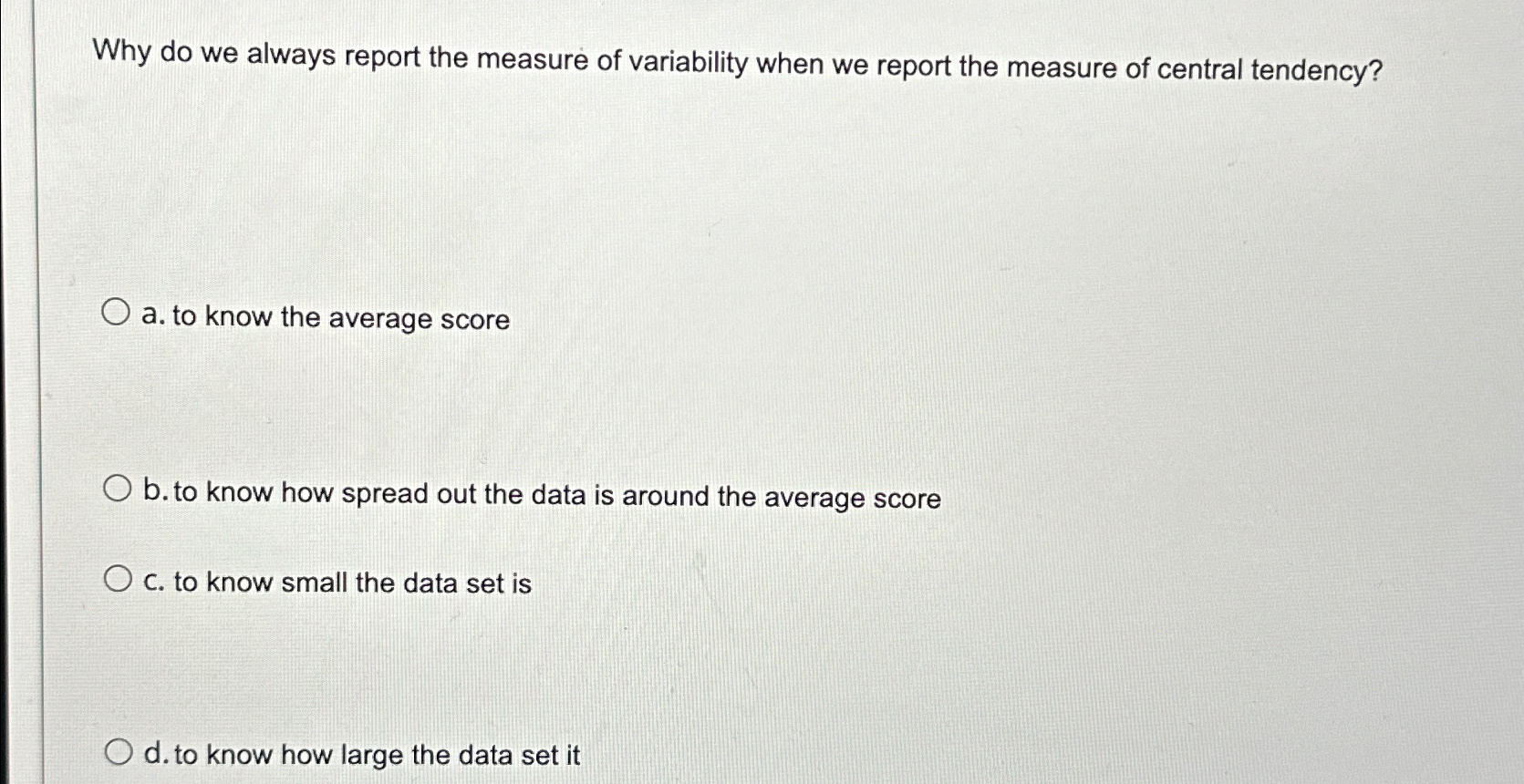 Solved Why do we always report the measure of variability | Chegg.com