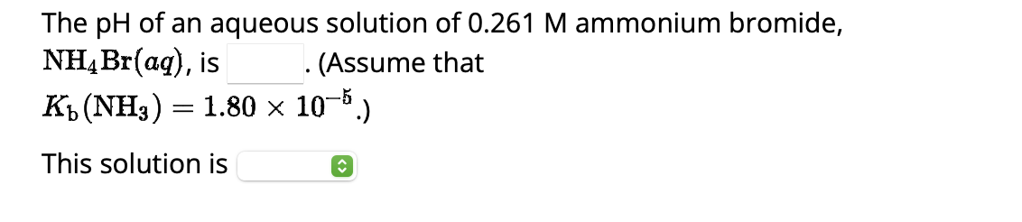 Solved The pH ﻿of an aqueous solution of 0.261M ﻿ammonium | Chegg.com
