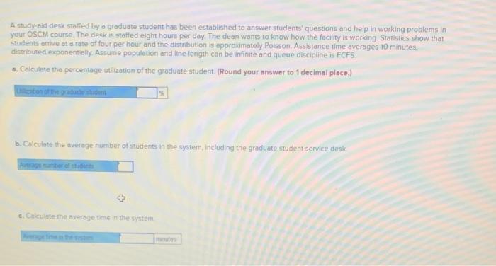 Solved A study-aid desk staffed by a graduate student has | Chegg.com