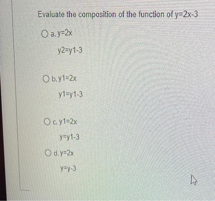 Solved Evaluate the composition of the function of y=2x−3 a. | Chegg.com